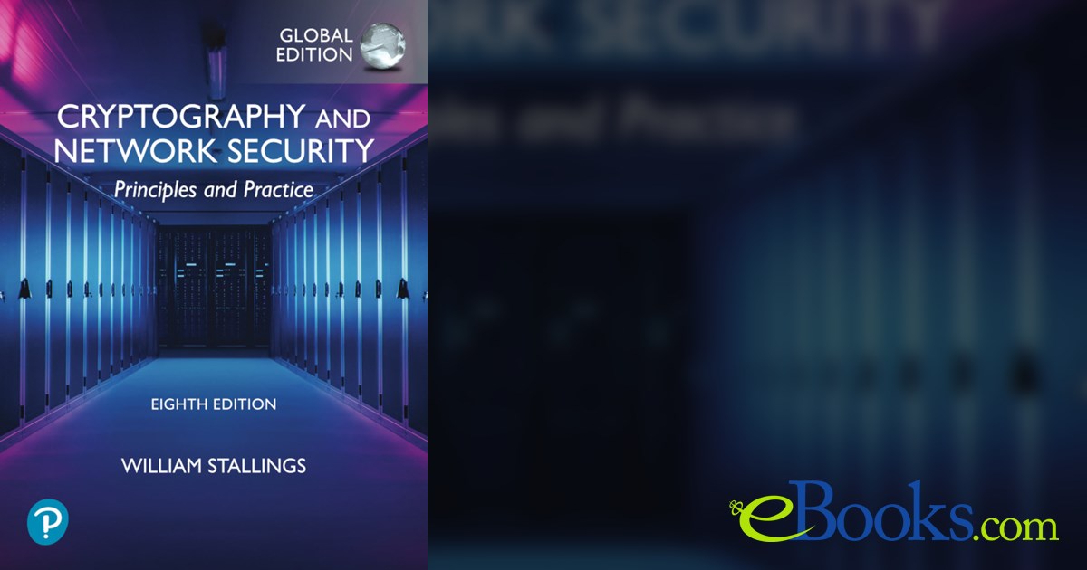 Cryptography and Network Security: Principles and Practice, Global Edition