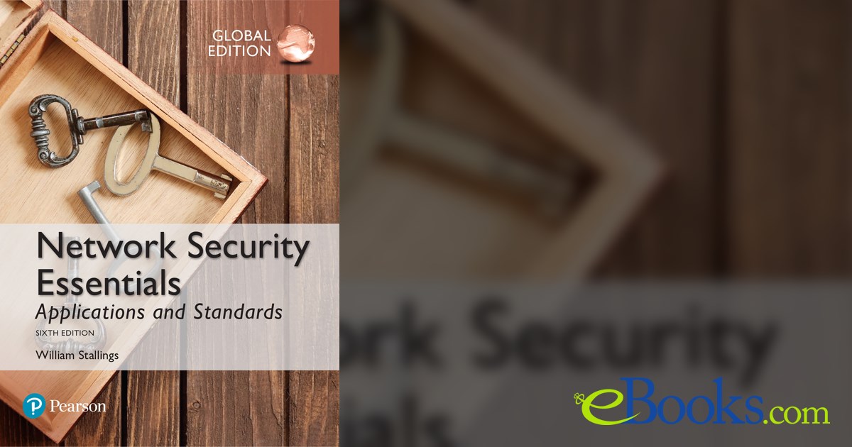 Network Security Essentials: Applications and Standards, Global Edition