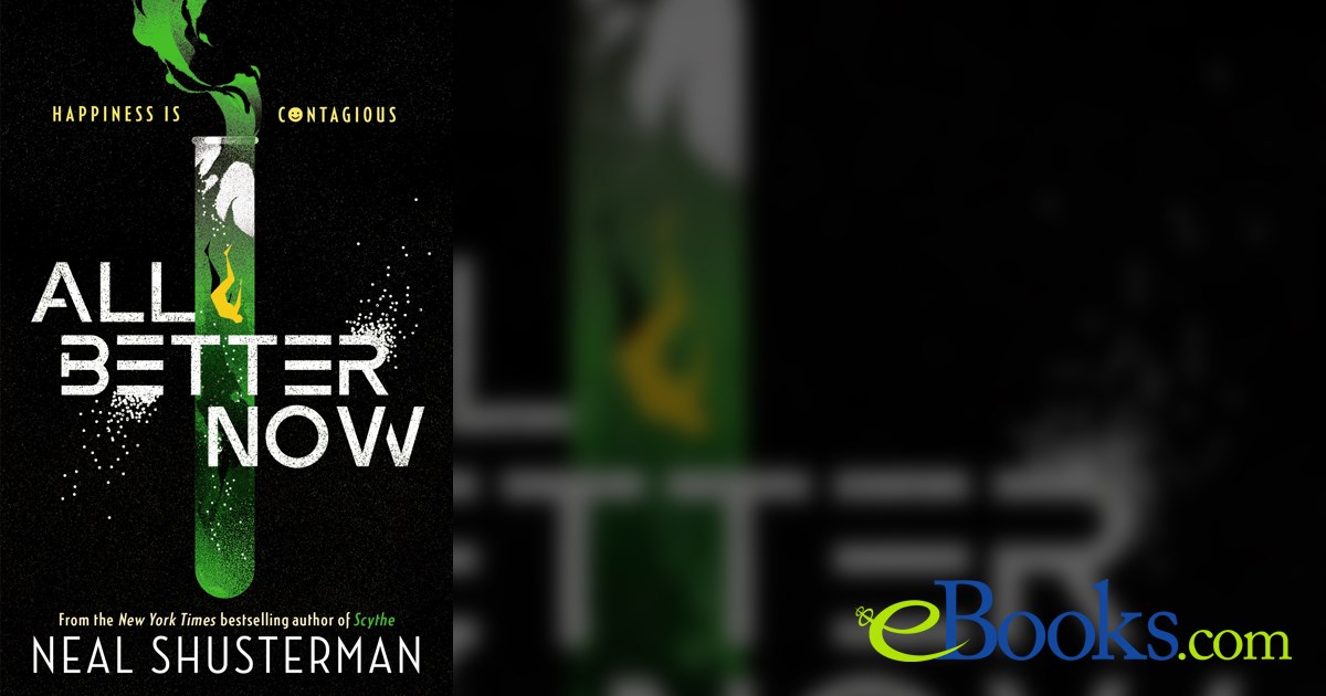 All Better Now by Neal Shusterman (ebook)