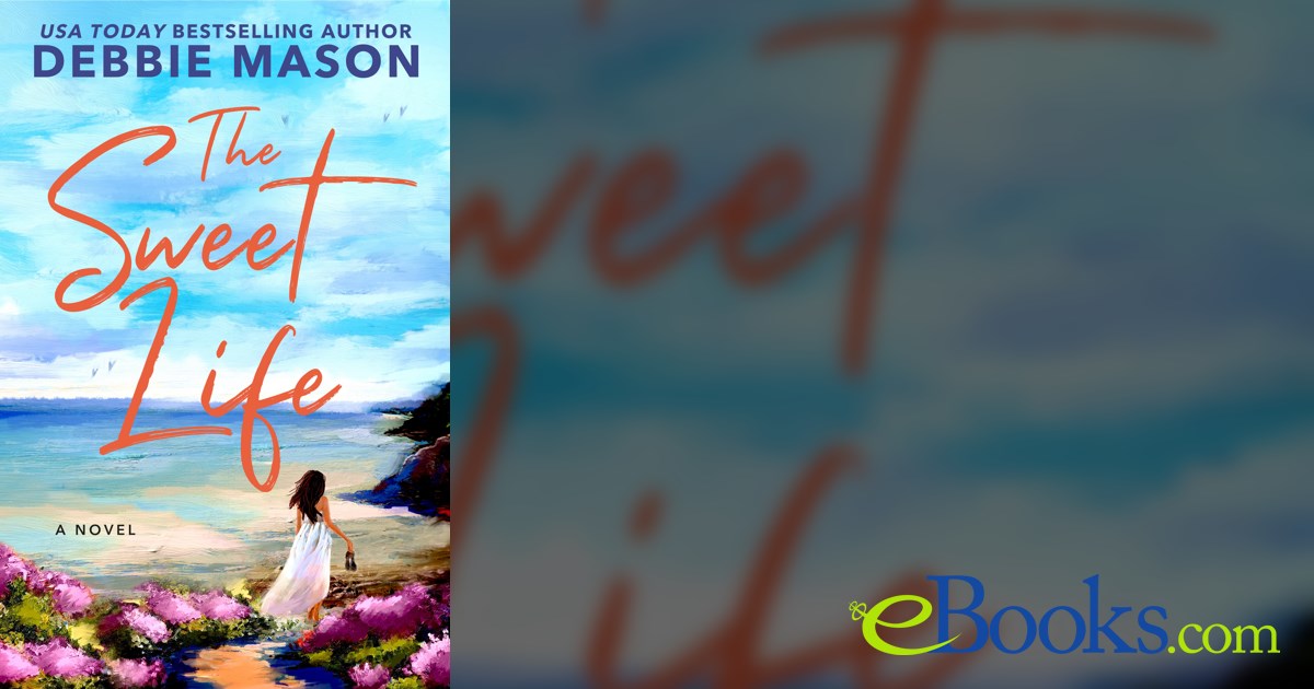 The Sweet Life by Debbie Mason (ebook)