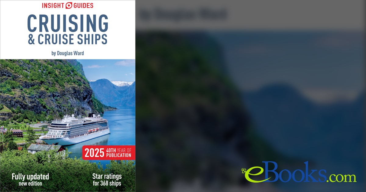 Insight Guides Cruising & Cruise Ships 2025: Cruise Guide eBook