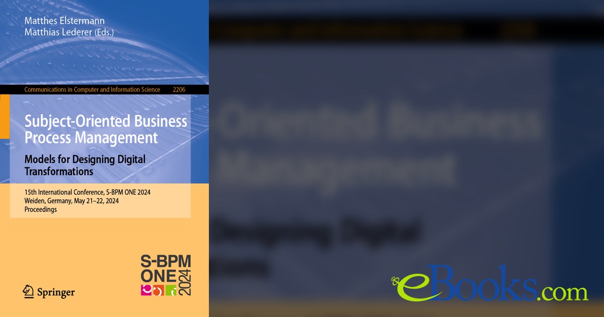 Subject-Oriented Business Process Management. Models for Designing Digital Transformations