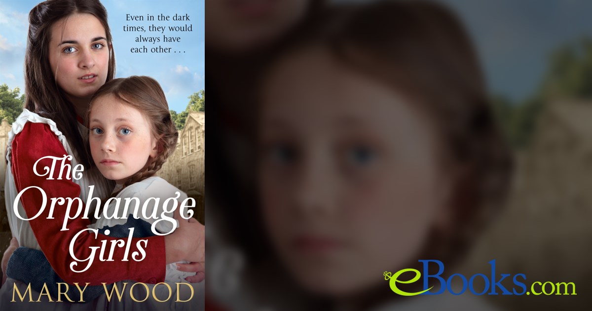 The Orphanage Girls by Mary Wood (ebook)
