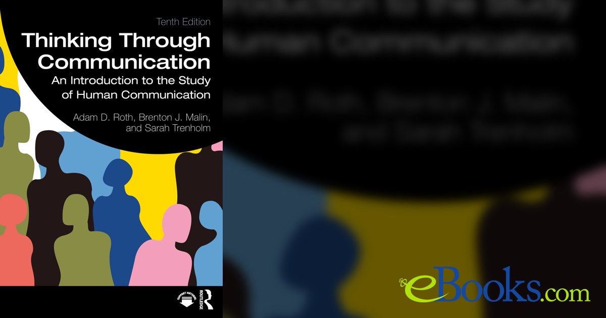 Thinking Through Communication (10th ed.) by Adam Roth (ebook)