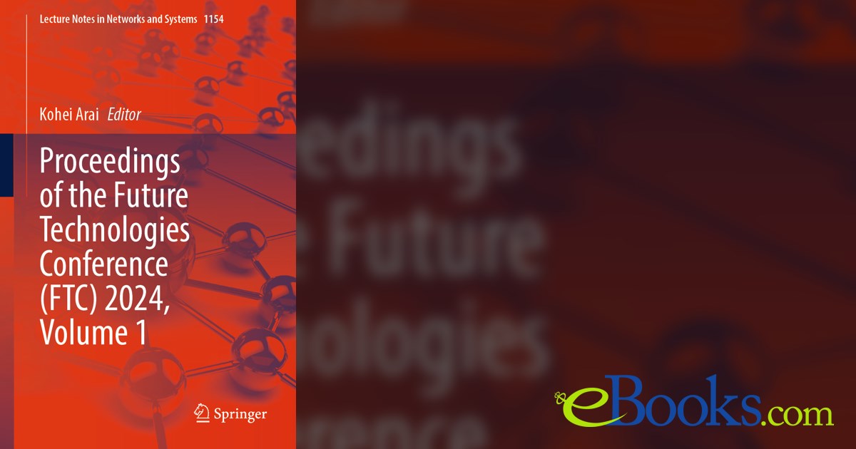 Proceedings of the Future Technologies Conference (FTC) 2024, Volume 1