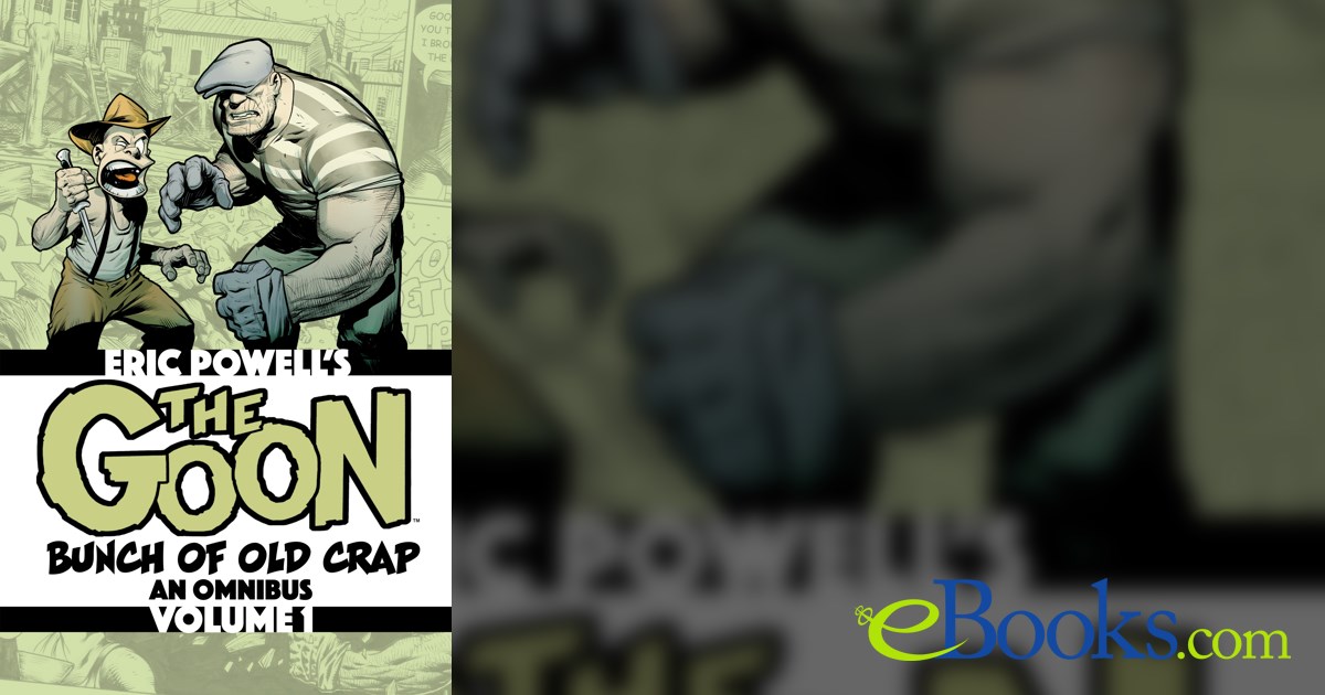 The Goon: Bunch of Old Crap Omnibus Volume 1 by Eric Powell (ebook)