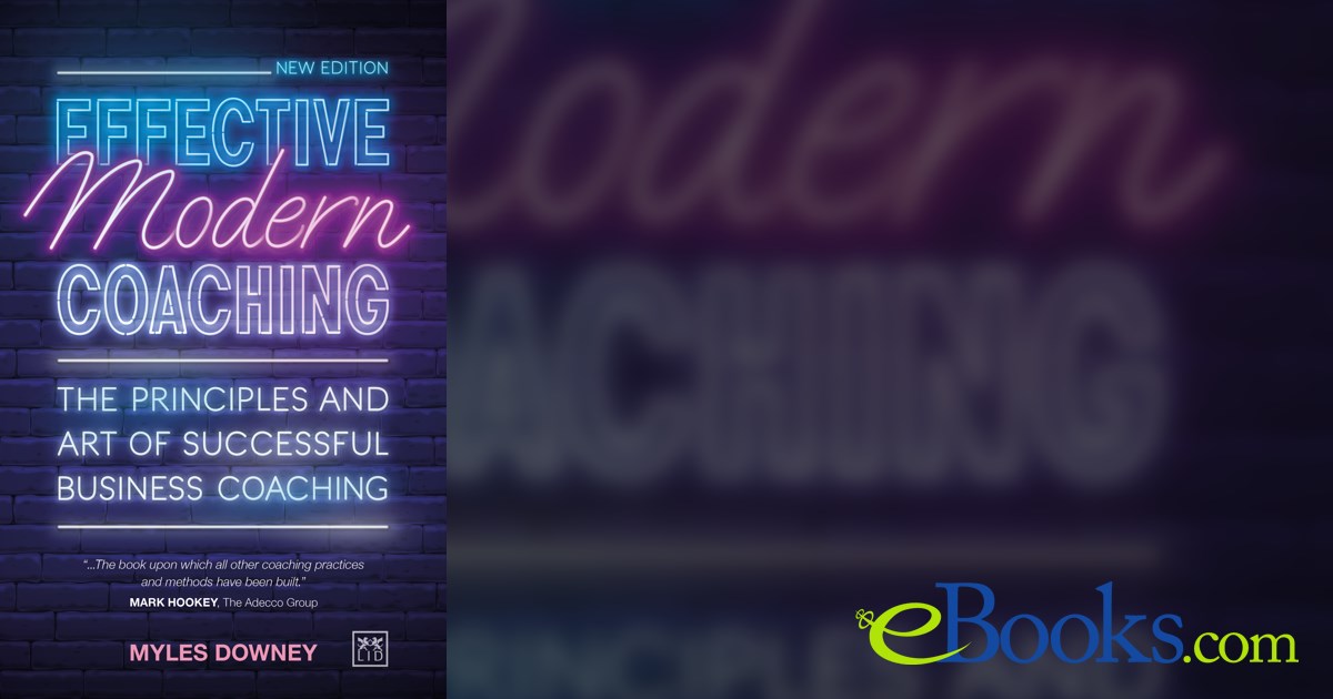 Effective Modern Coaching by Myles Downey (ebook)