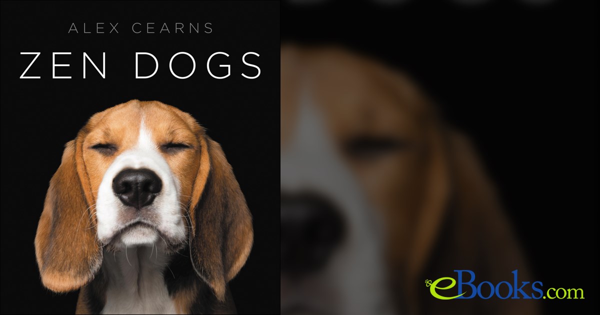 Zen Dogs by Alex Cearns (ebook)