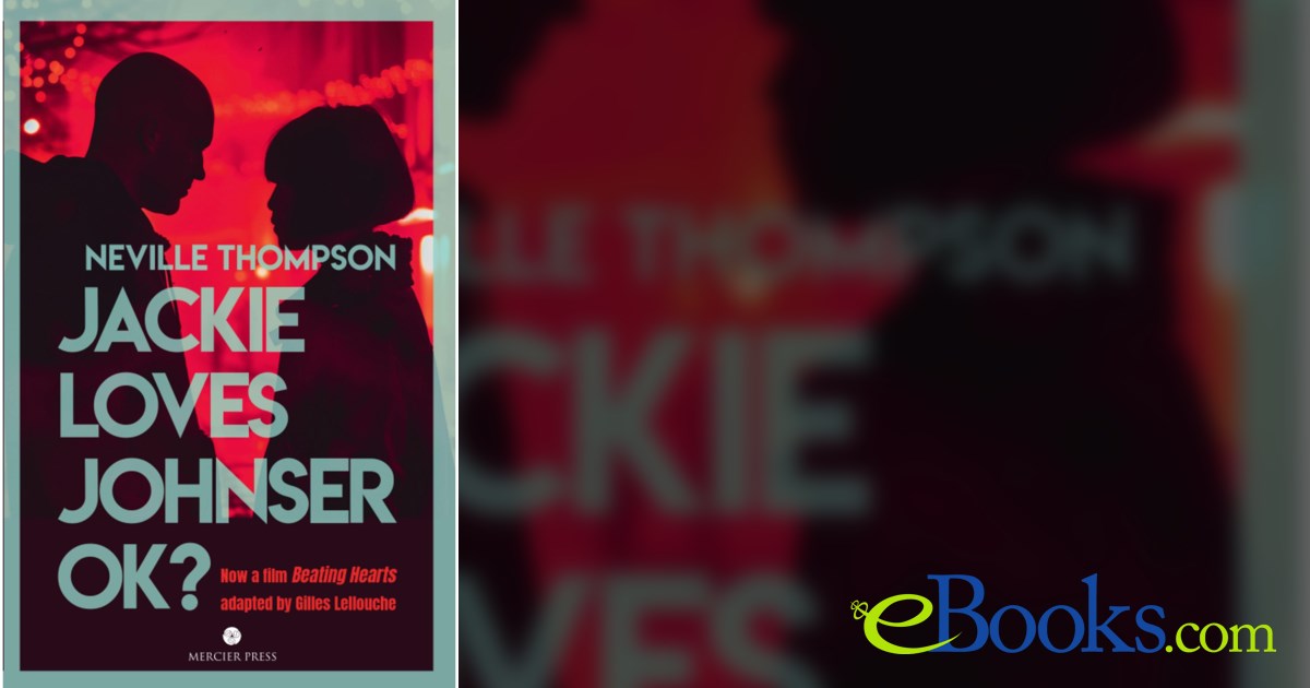Jackie Loves Johnser OK? by Neville Thompson (ebook)