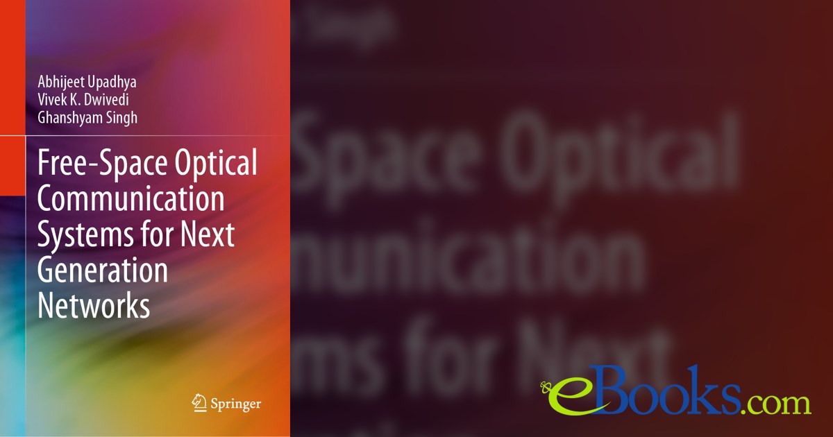 Free-Space Optical Communication Systems for Next Generation Networks