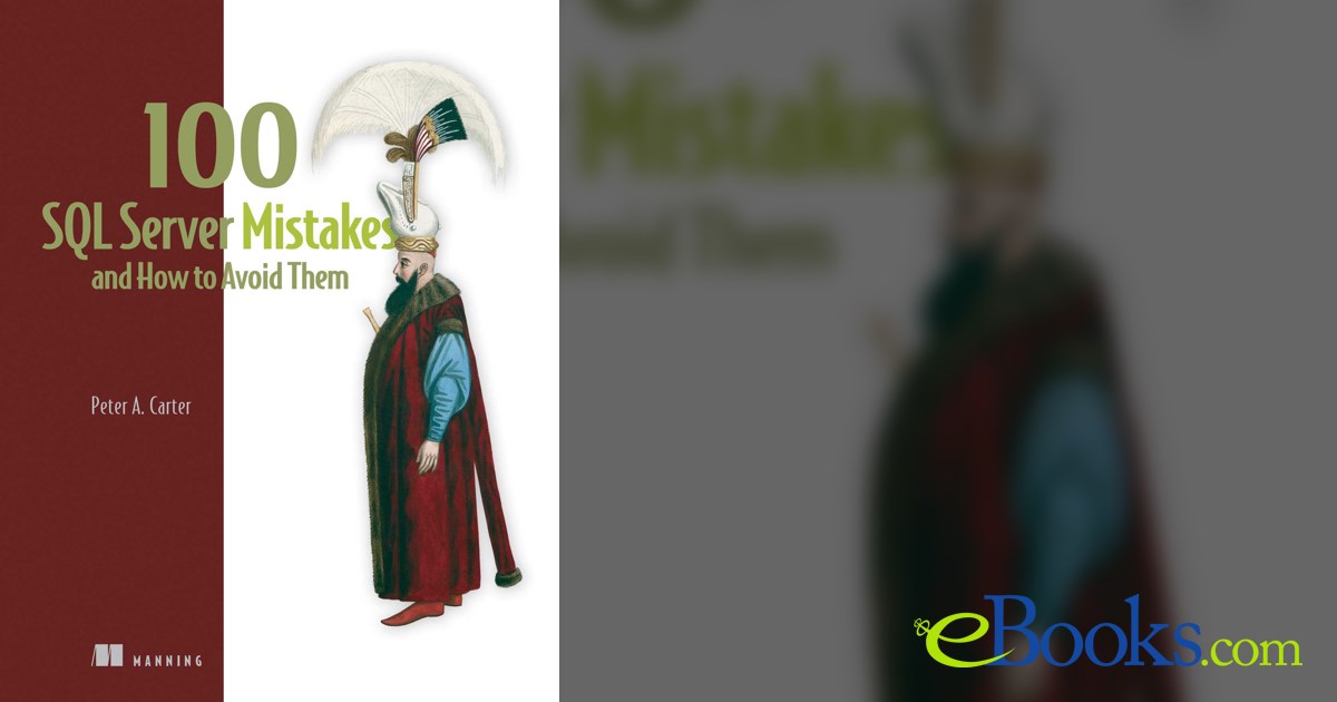 100 SQL Server Mistakes and How to Avoid Them