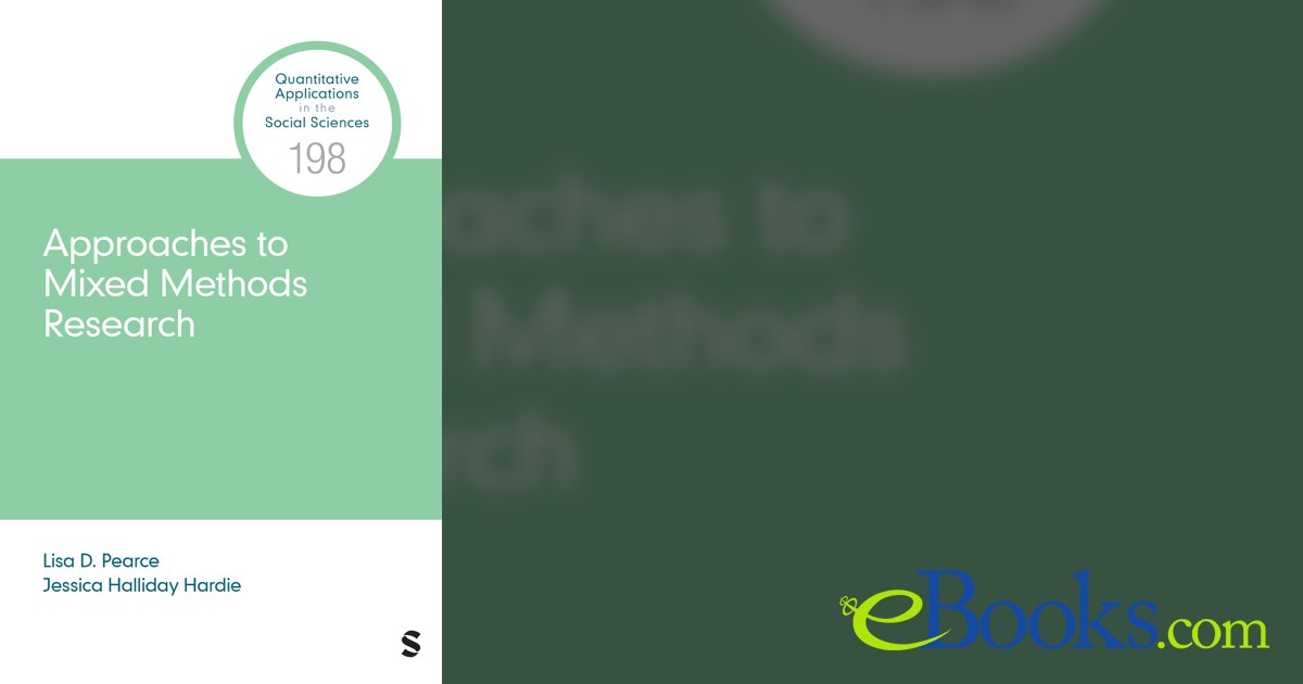 Approaches to Mixed Methods Research by Lisa D. Pearce (ebook)