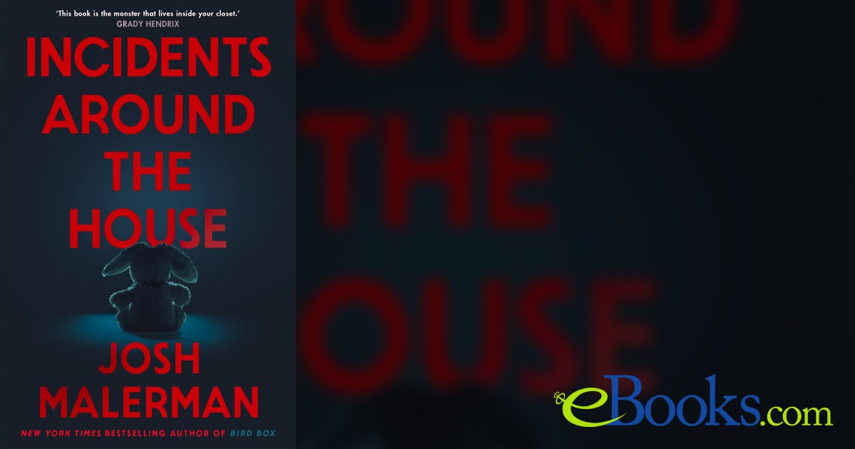 Incidents Around the House by Josh Malerman (ebook)