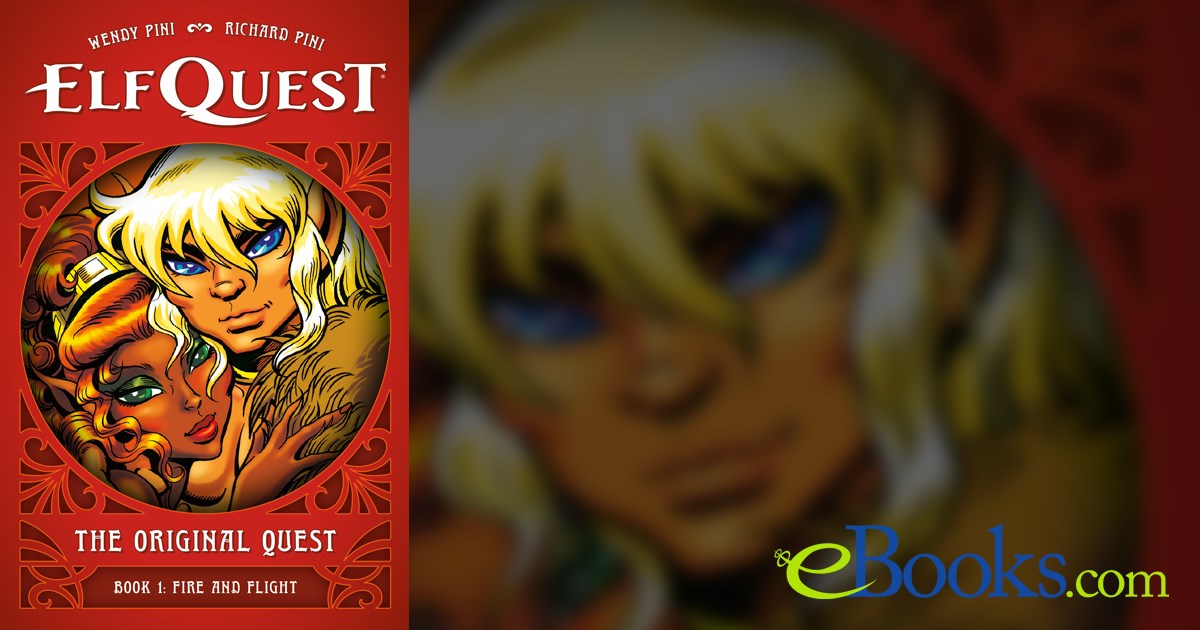 ElfQuest: The Original Quest: Book 1--Fire and Flight