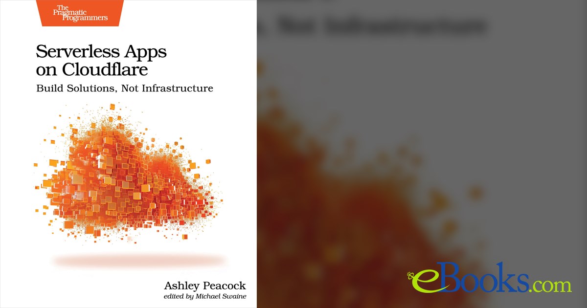 Serverless Apps on Cloudflare by Ashley Peacock (ebook)