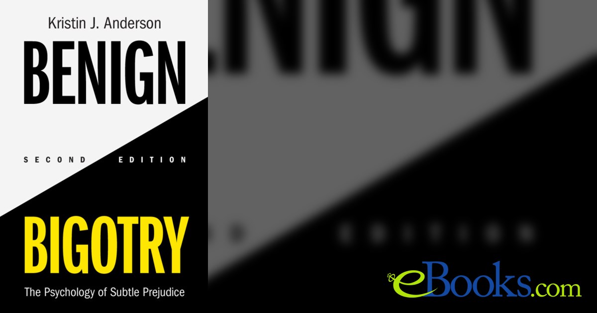 Benign Bigotry (2nd ed.) by Kristin J. Anderson (ebook)