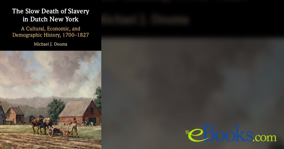 The Slow Death of Slavery in Dutch New York