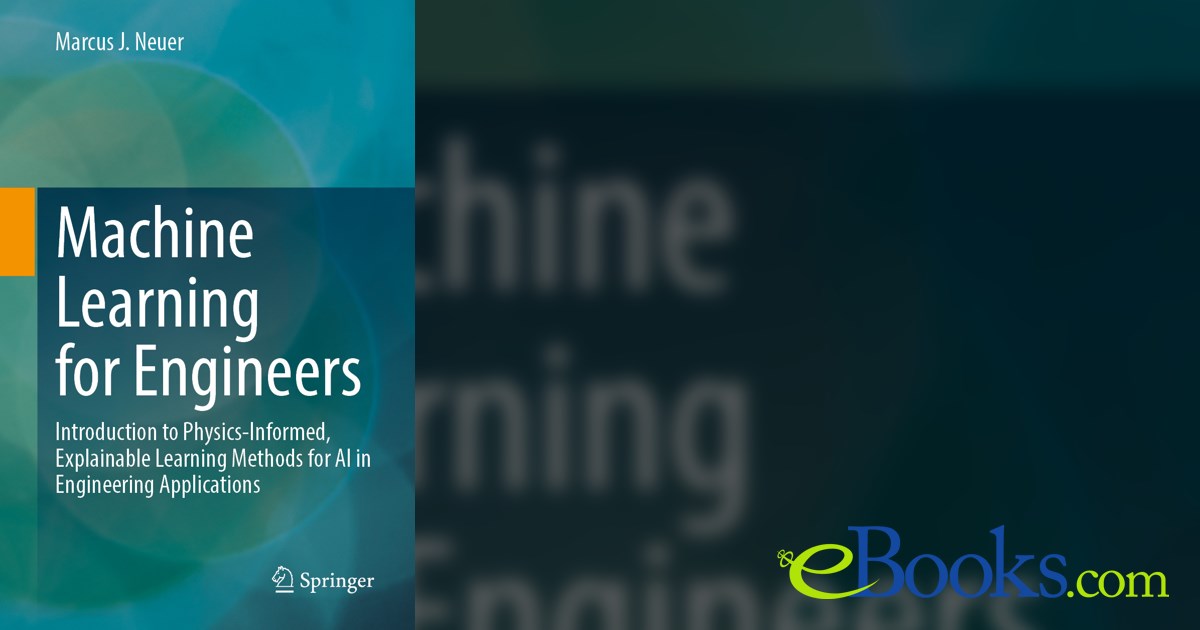 Machine Learning for Engineers by Marcus J. Neuer (ebook)
