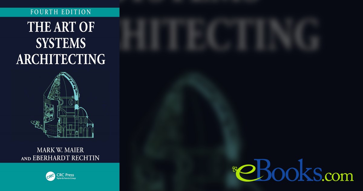 The Art of Systems Architecting (4th ed.) by Mark W. Maier (ebook)