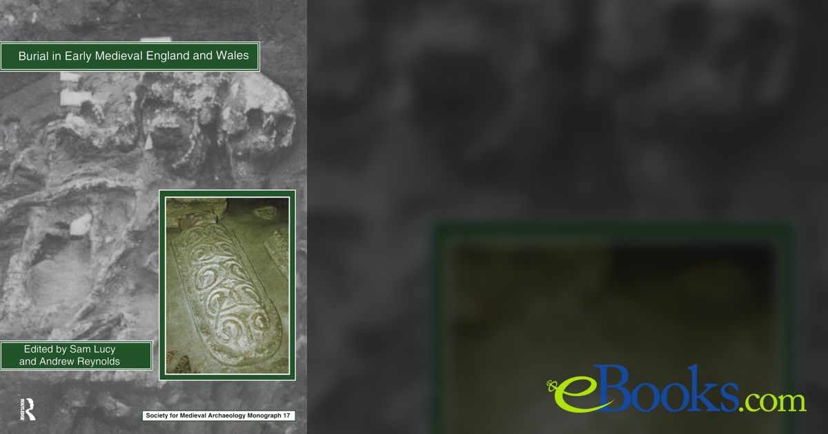 Burial in Early Medieval England and Wales by Sam Lucy (ebook)