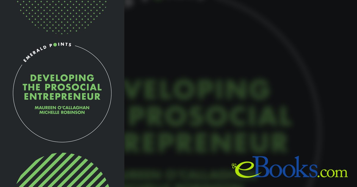 Developing the Prosocial Entrepreneur by Maureen O’Callaghan (ebook)