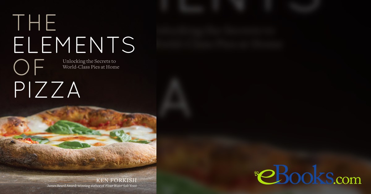 The Elements of Pizza by Ken Forkish (ebook)