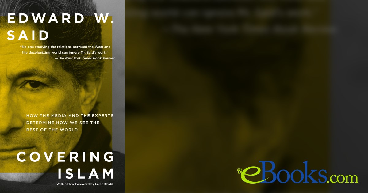 Covering Islam by Edward W. Said (ebook)