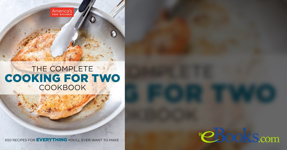 The Complete Cooking for Two Cookbook