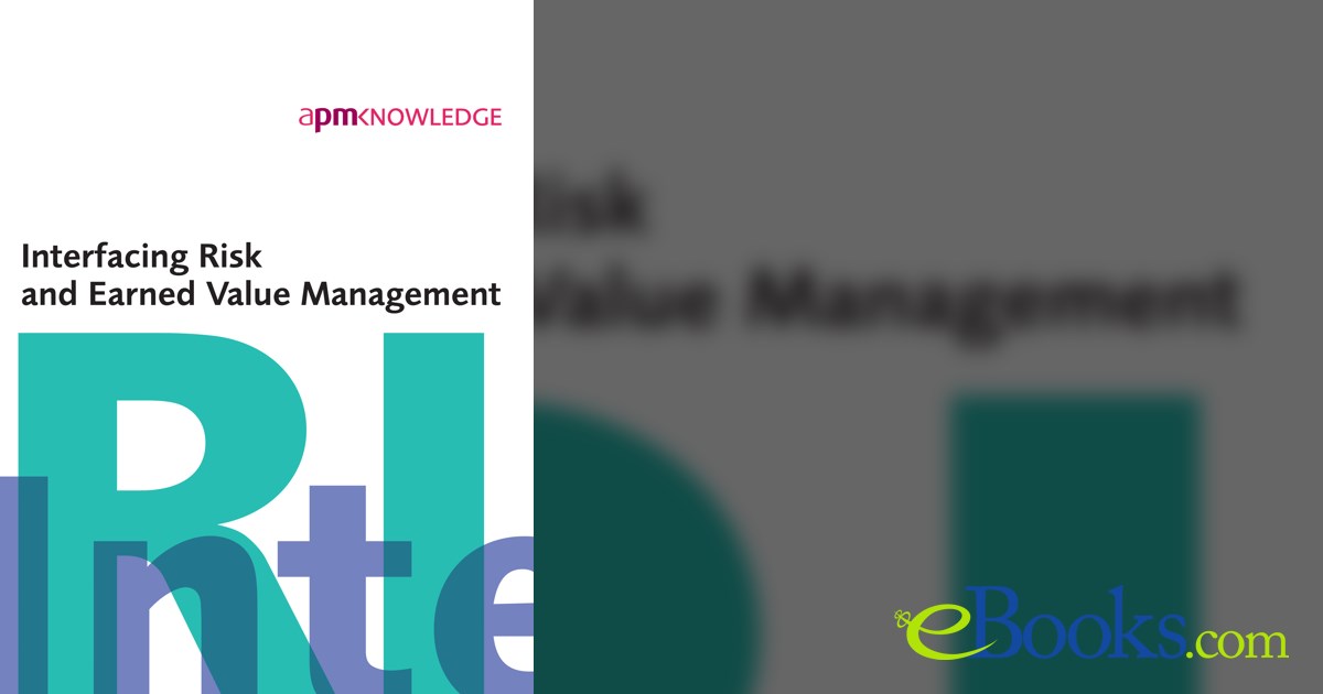 Interfacing Risk and Earned Value Management by APM Risk SIG (ebook)