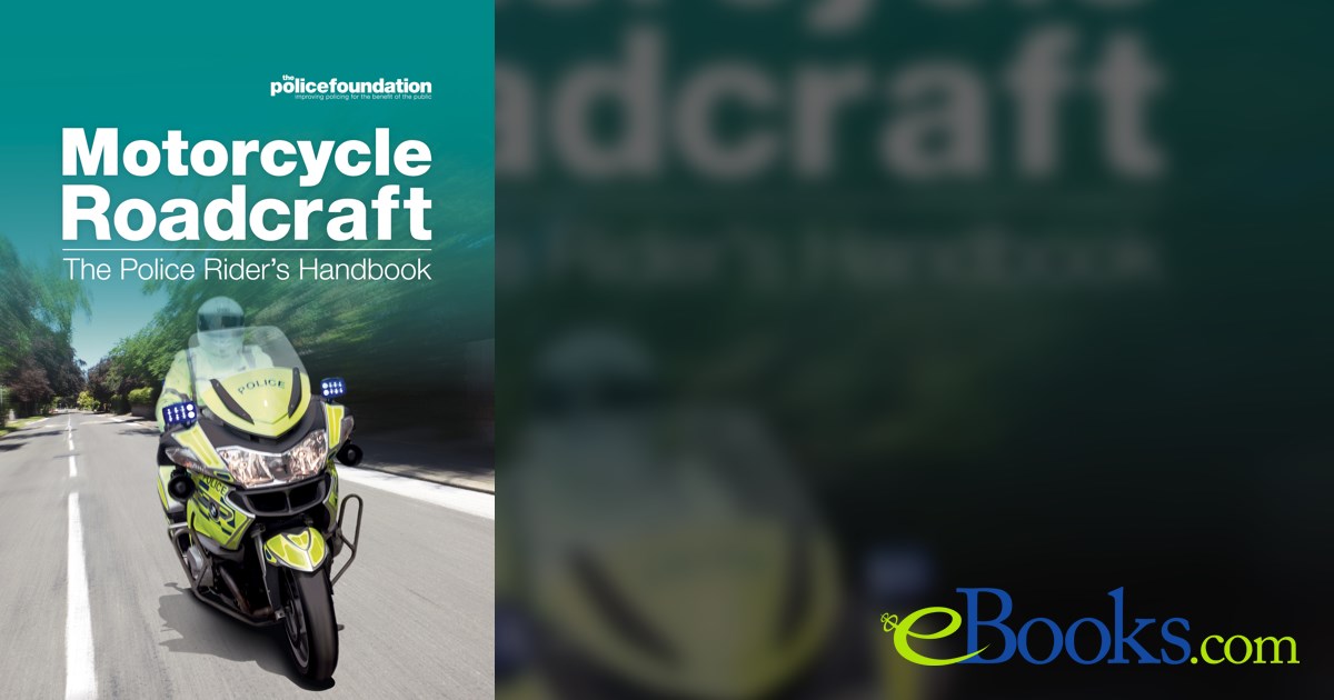 Motorcycle Roadcraft - The Police Rider's Handbook