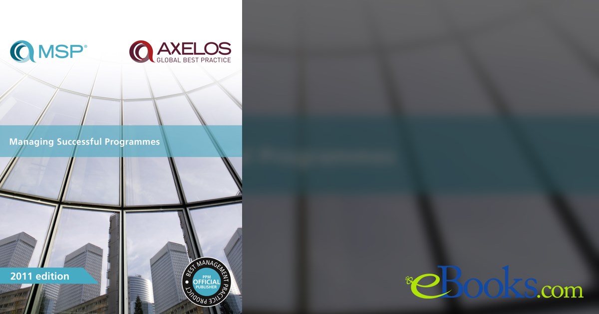 Managing Successful Programmes 2011 Edition by AXELOS (ebook)