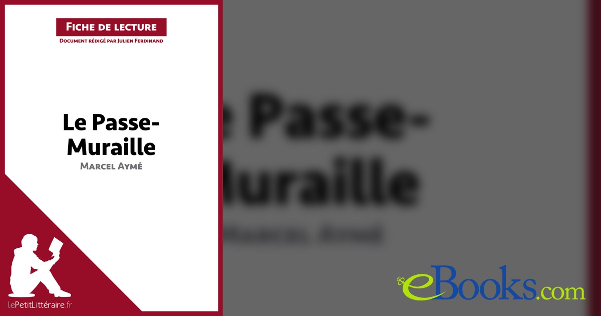 Le Passe-Muraille de Marcel Aymé (Fiche de lecture)