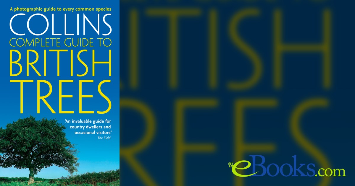 Collins Complete Guide to British Trees by Paul Sterry (ebook)