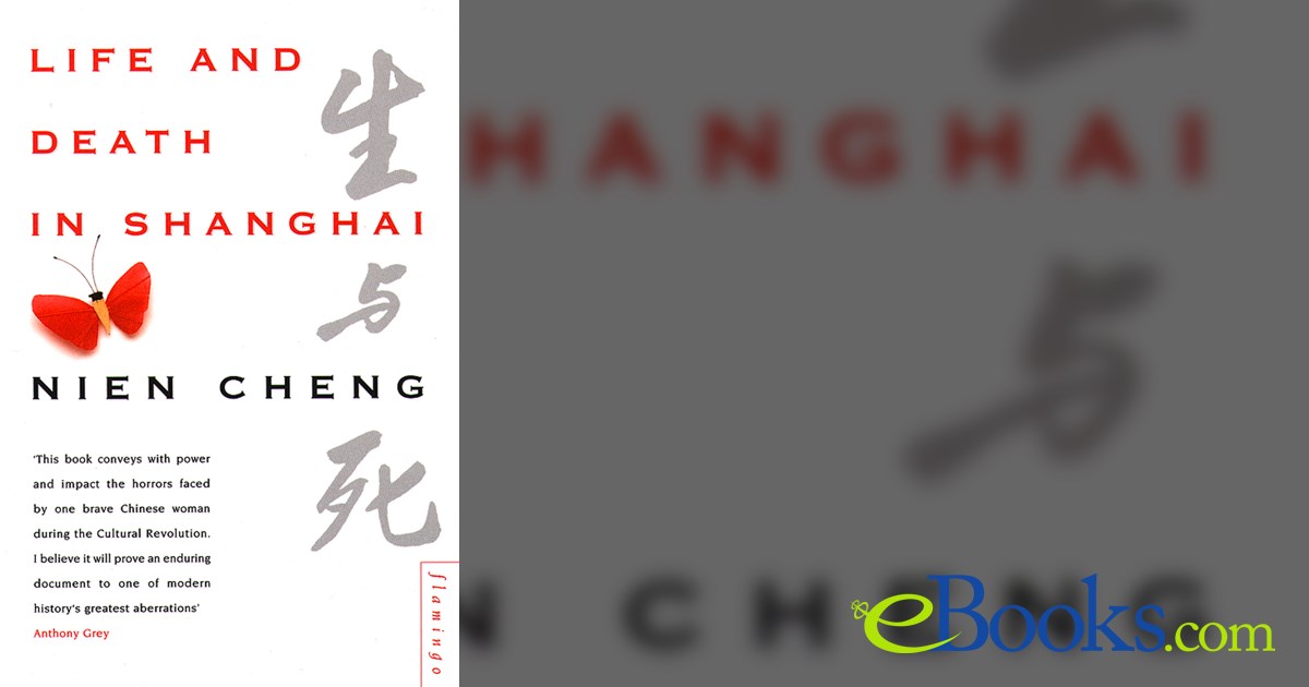 Life and Death in Shanghai by Nien Cheng (ebook)