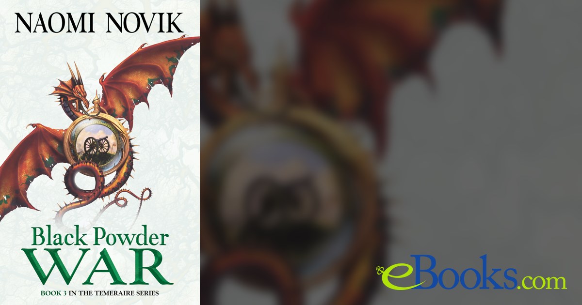 Black Powder War (The Temeraire Series, Book 3)