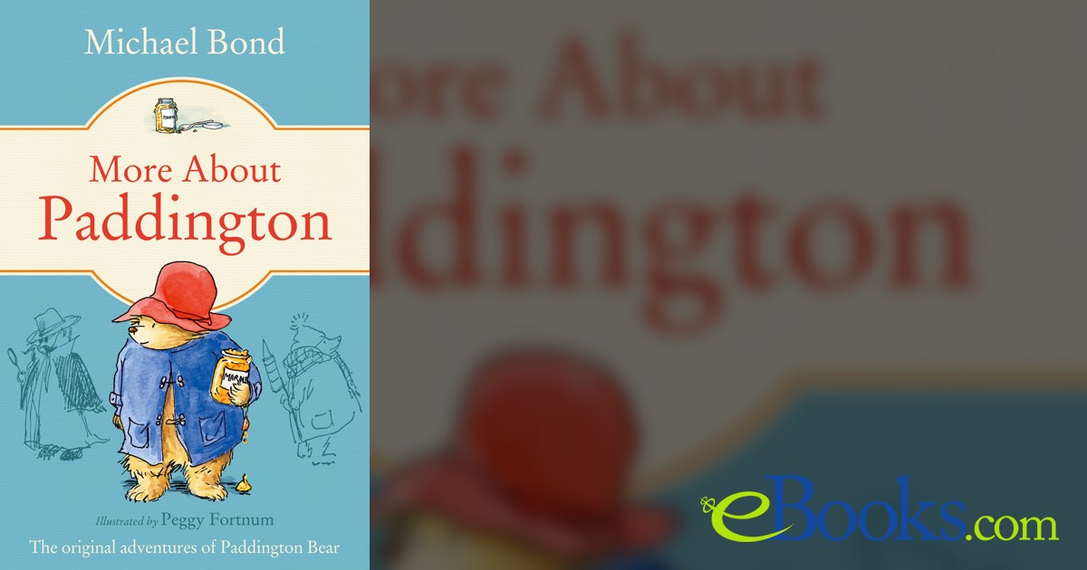 More About Paddington by Michael Bond (ebook)