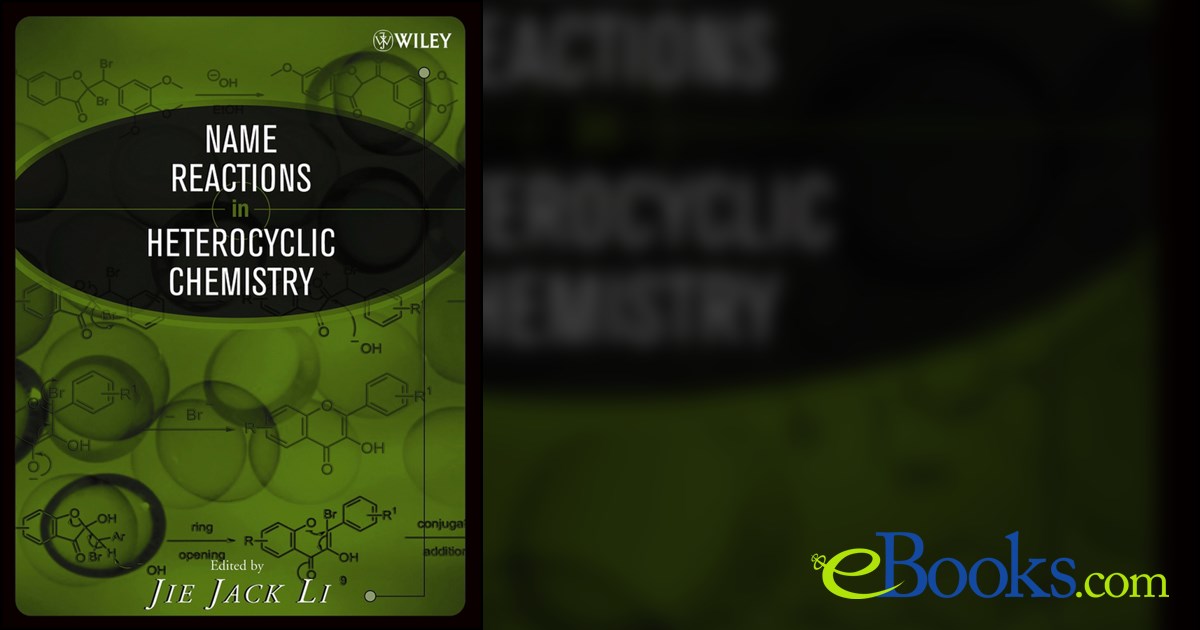 Name Reactions in Heterocyclic Chemistry by Jie Jack Li (ebook)