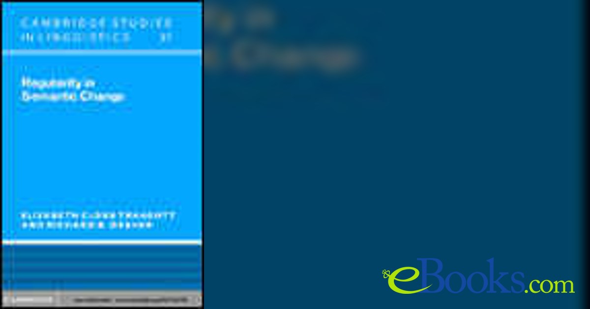 Regularity in Semantic Change by Elizabeth Closs Traugott (ebook)