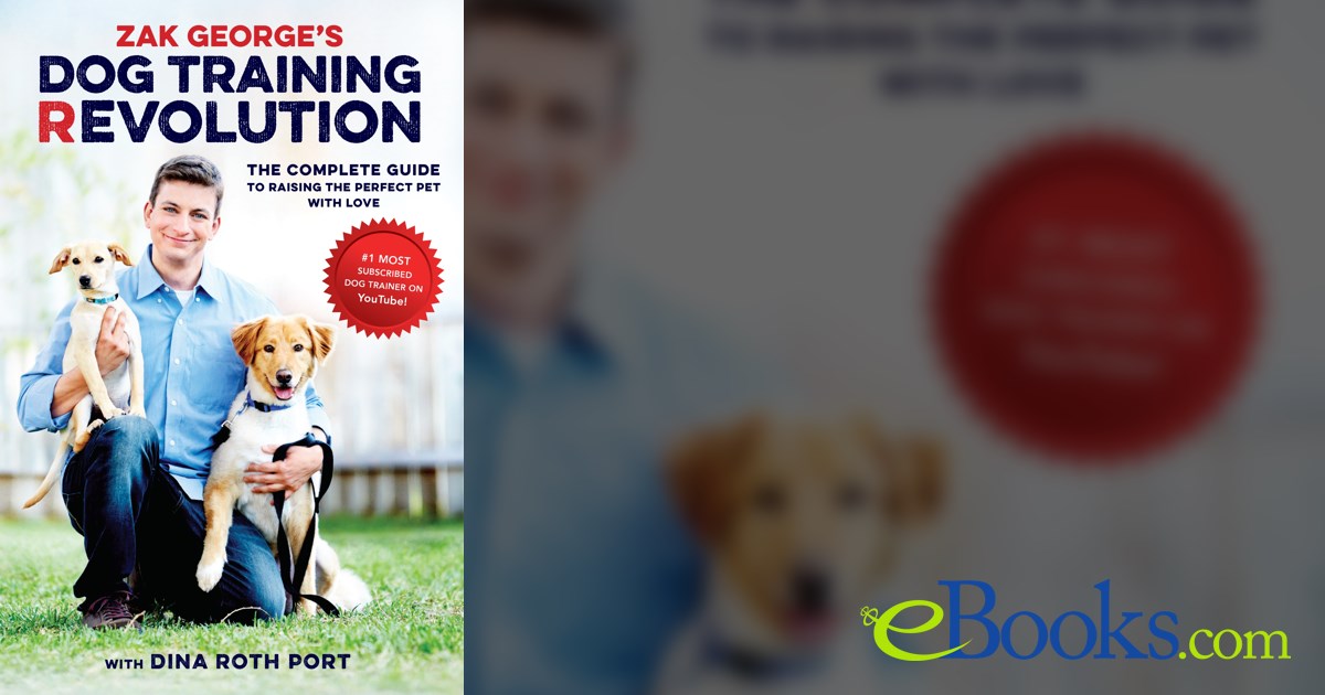 Zak George's Dog Training Revolution by Zak George (ebook)