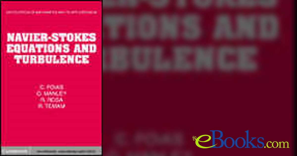 Navier-Stokes Equations and Turbulence by C. Foias (ebook)