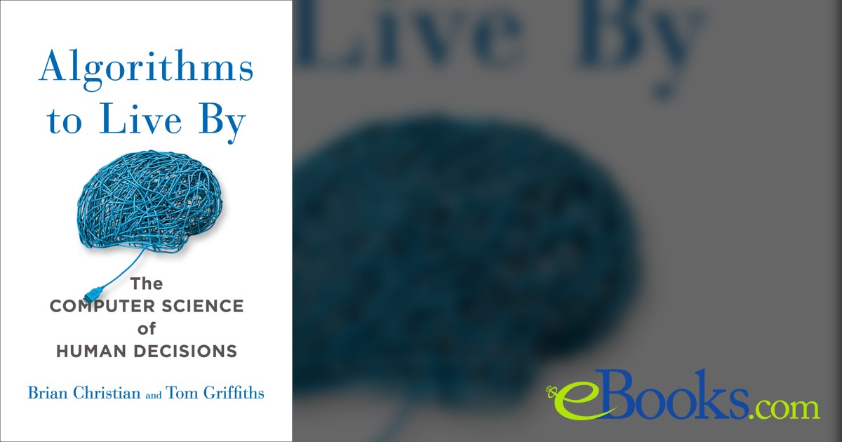 Algorithms to Live By by Brian Christian (ebook)