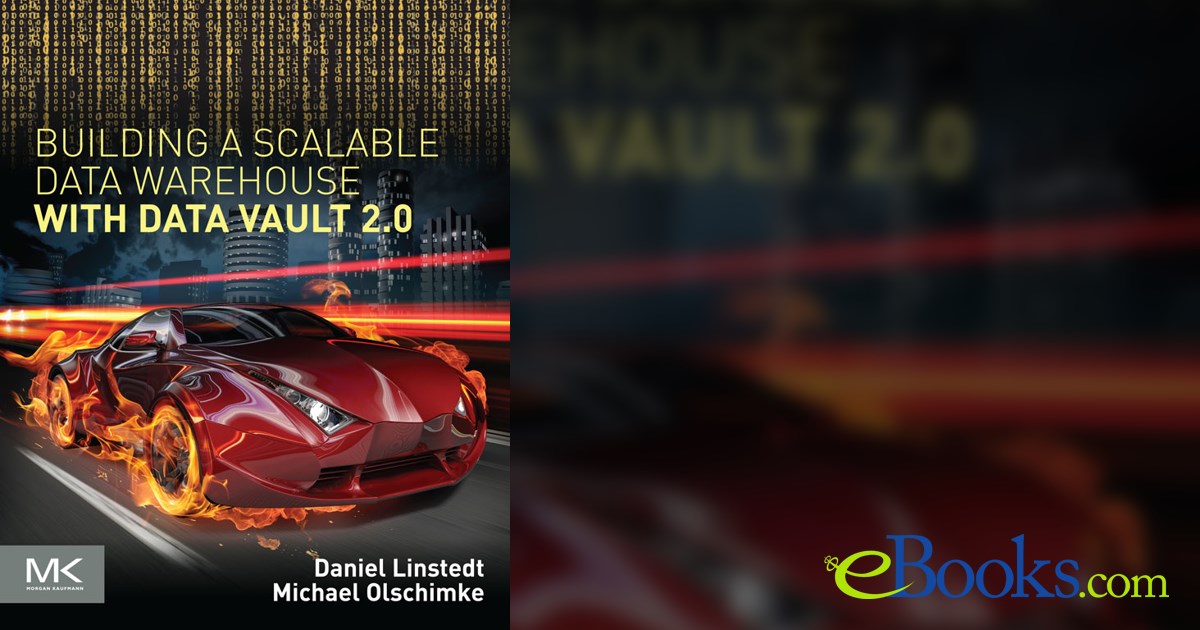 Building a Scalable Data Warehouse with Data Vault 2.0