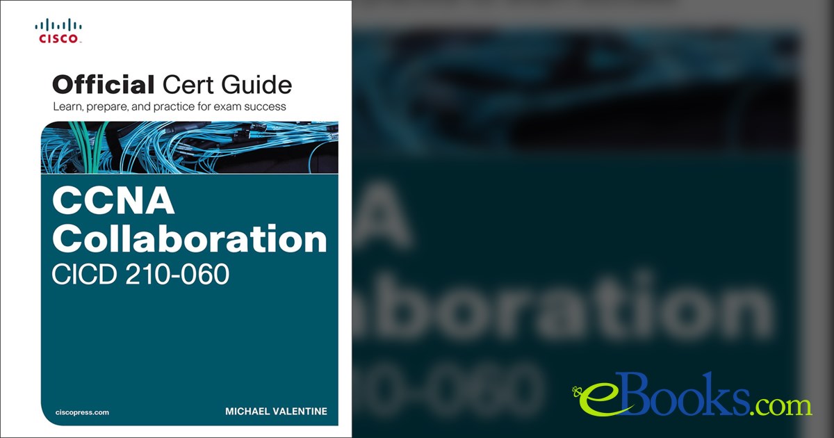CCNA Collaboration CICD 210-060 Official Cert Guide