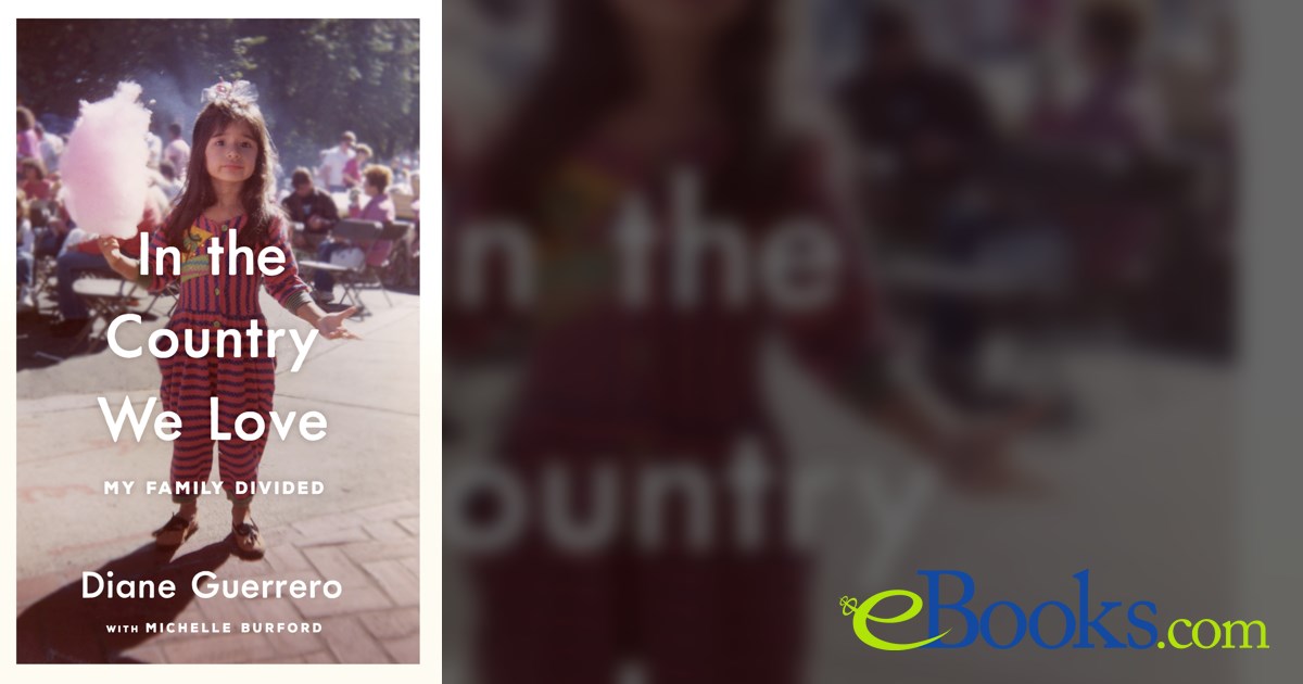 In the Country We Love by Diane Guerrero (ebook)