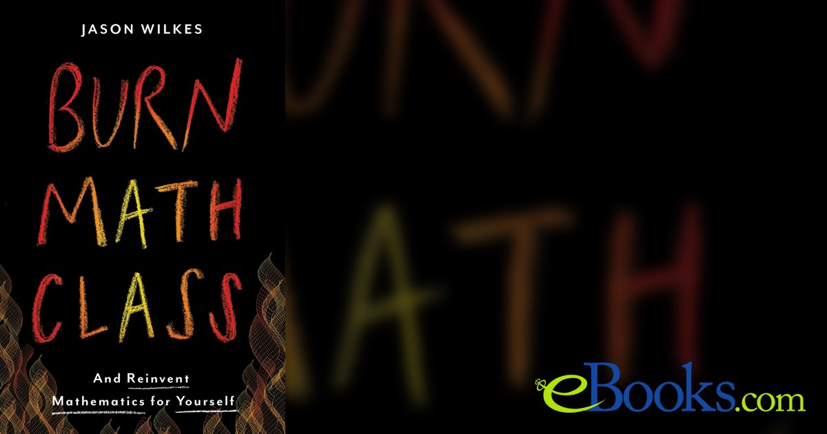 Burn Math Class by Jason Wilkes (ebook)