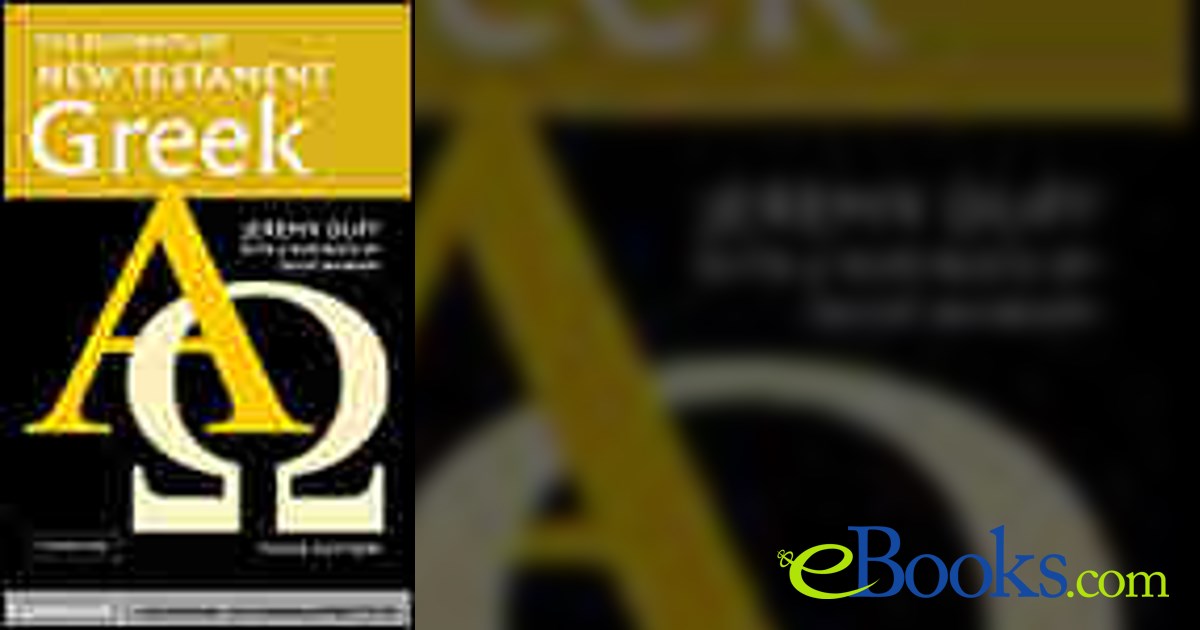 The Elements of New Testament Greek (3rd ed.) by Jeremy Duff (ebook)