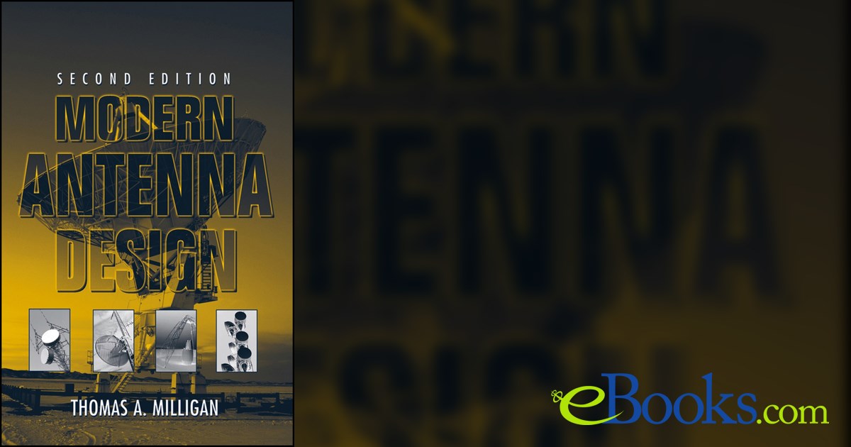 Modern Antenna Design (2nd ed.) by Thomas A. Milligan (ebook)