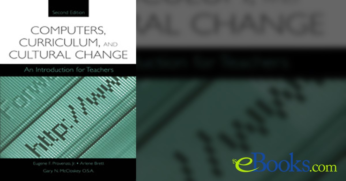 Computers, Curriculum, and Cultural Change (2nd ed.)