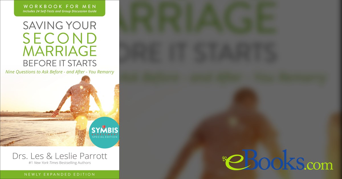 Saving Your Second Marriage Before It Starts Workbook for Men Updated