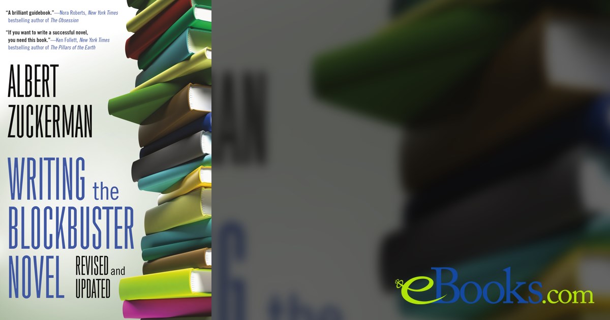 Writing the Blockbuster Novel by Albert Zuckerman (ebook)